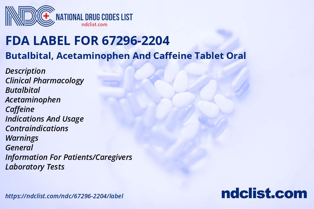 Butalbital, Acetaminophen And FDA Label - NDC 67296-2204