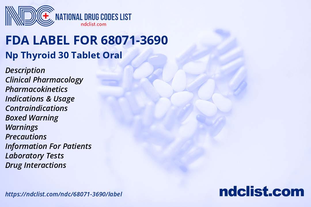 Np Thyroid 30 Tablet- FDA Label NDC68071-3690