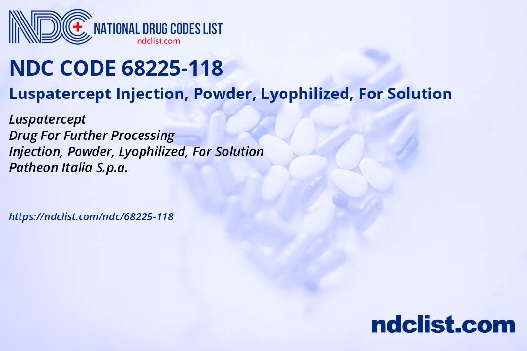 NDC 68225-118 Luspatercept Injection, Powder, Lyophilized, For Solution