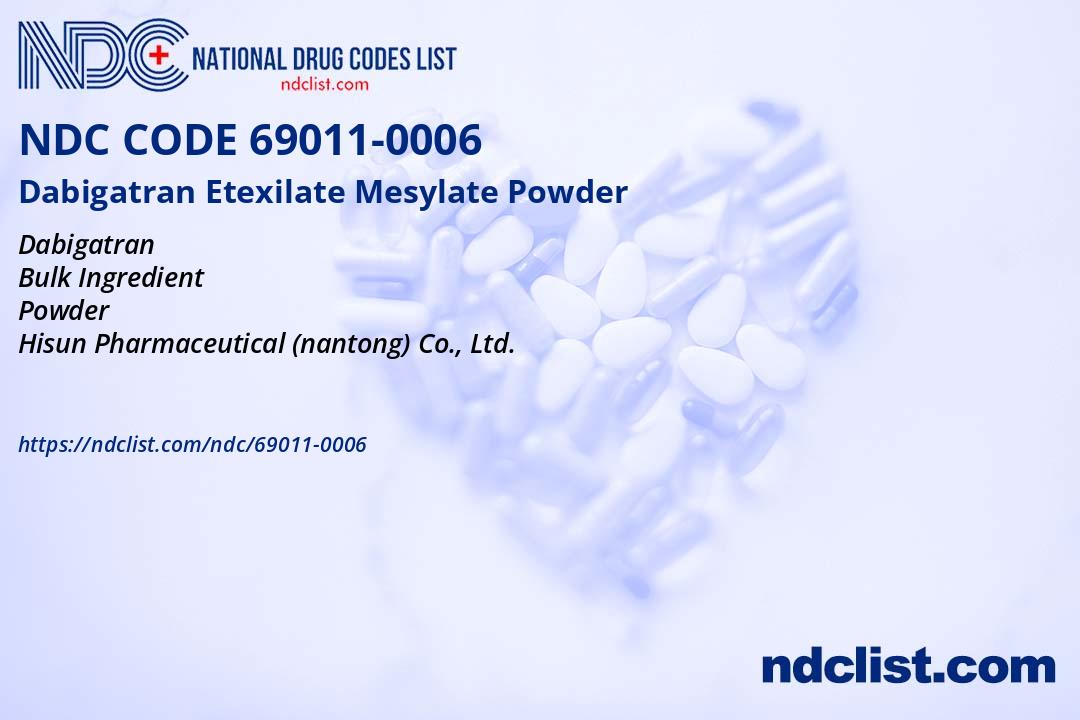 NDC 69011-0006 Dabigatran Etexilate Mesylate Powder