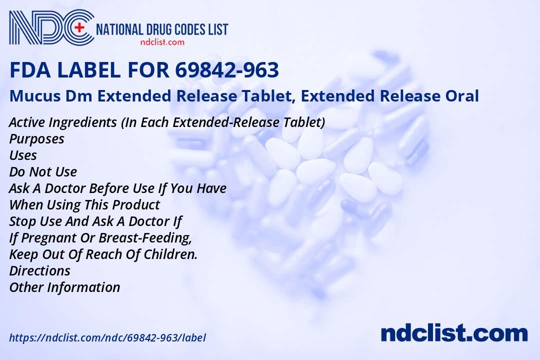 Mucus Dm Extended Release FDA Label - NDC 69842-963
