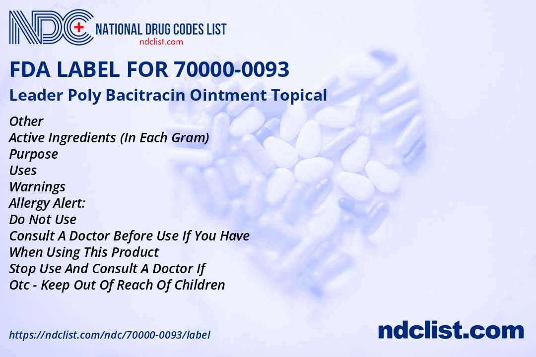 Leader Poly Bacitracin Ointment- FDA Label NDC70000-0093