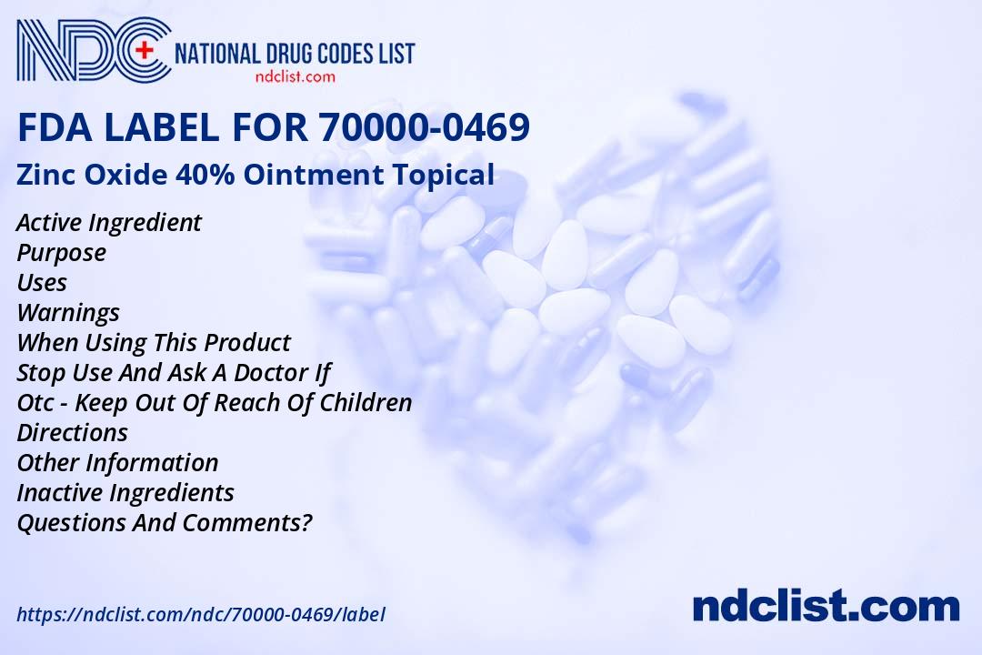 Zinc Oxide 40% Ointment FDA Label - NDC 70000-0469