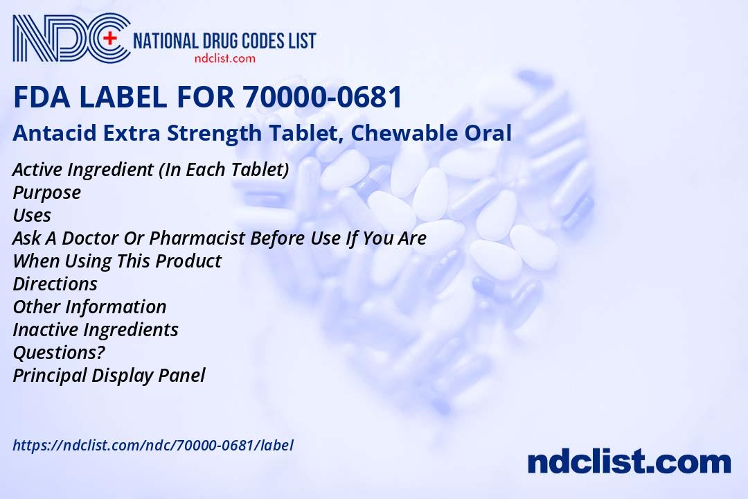 Antacid Tablet, Chewable- FDA Label NDC70000-0681
