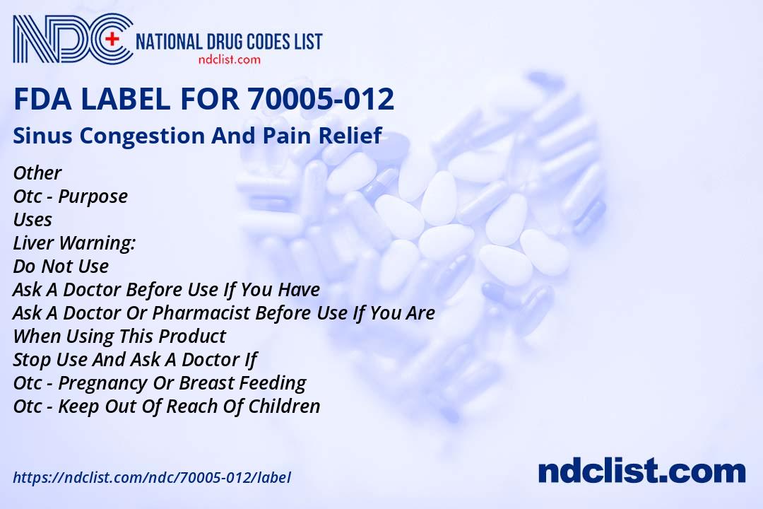 Sinus Congestion And Pain Relief- FDA Label NDC70005-012