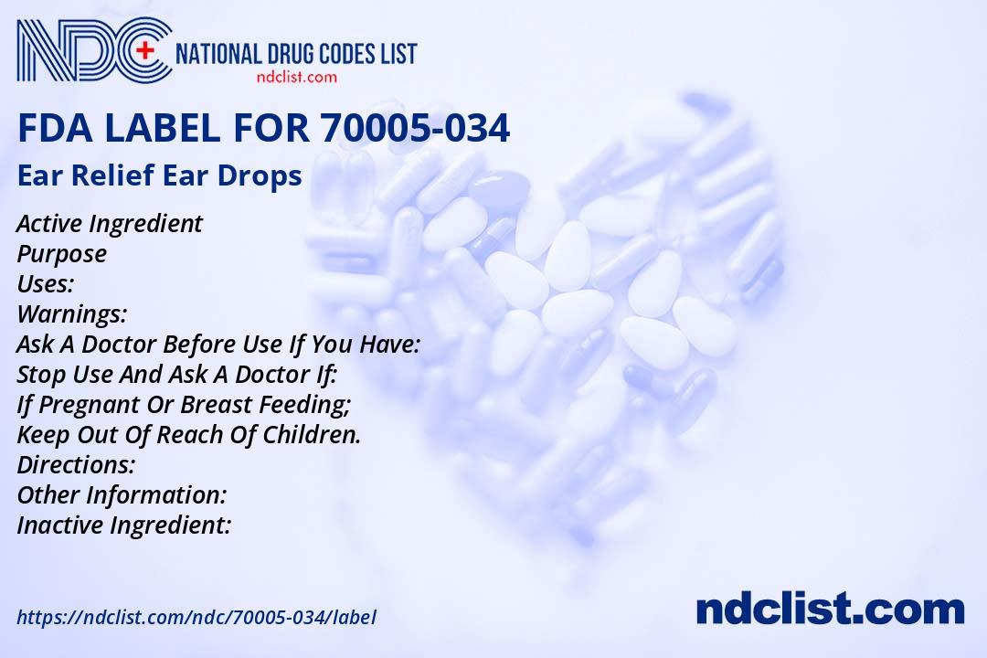 Ear Relief Ear Drops FDA Label - NDC 70005-034