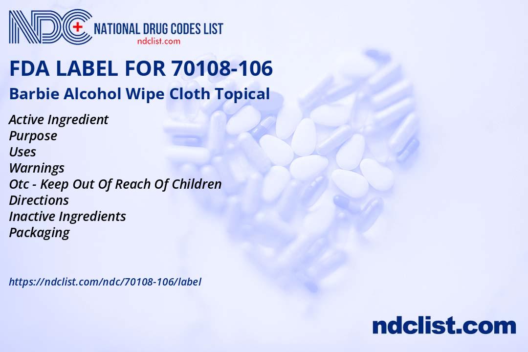 FDA Label for Barbie Alcohol Wipe Cloth Topical - Indications, Usage ...