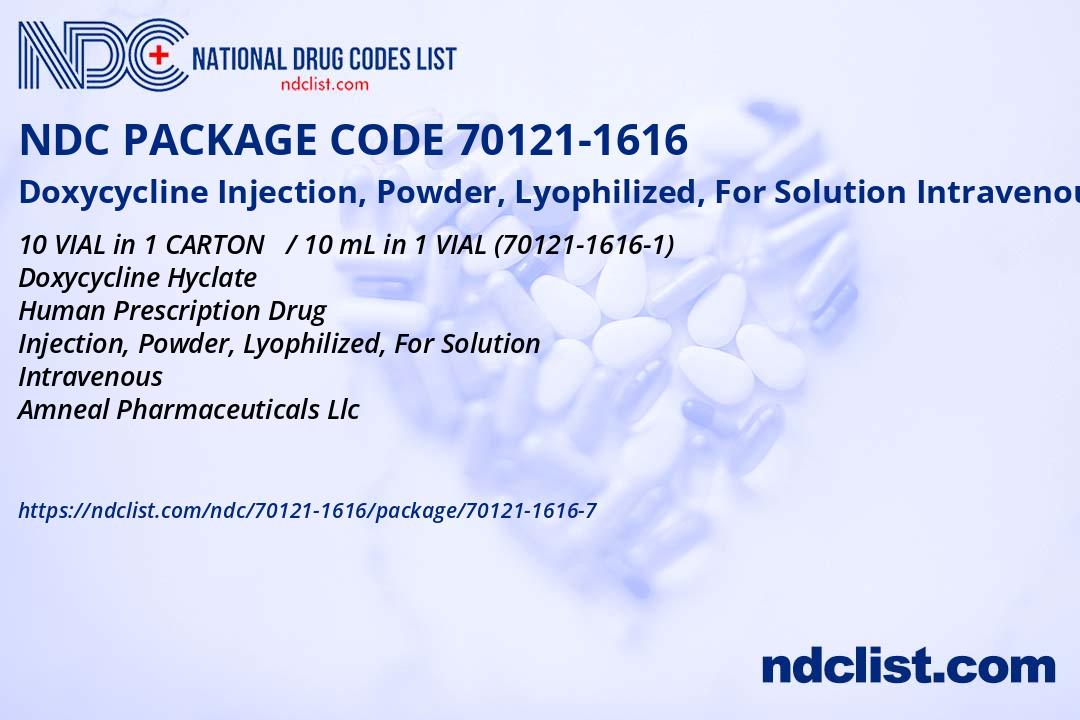 NDC Package 70121-1616-7 Doxycycline Injection, Powder, Lyophilized ...