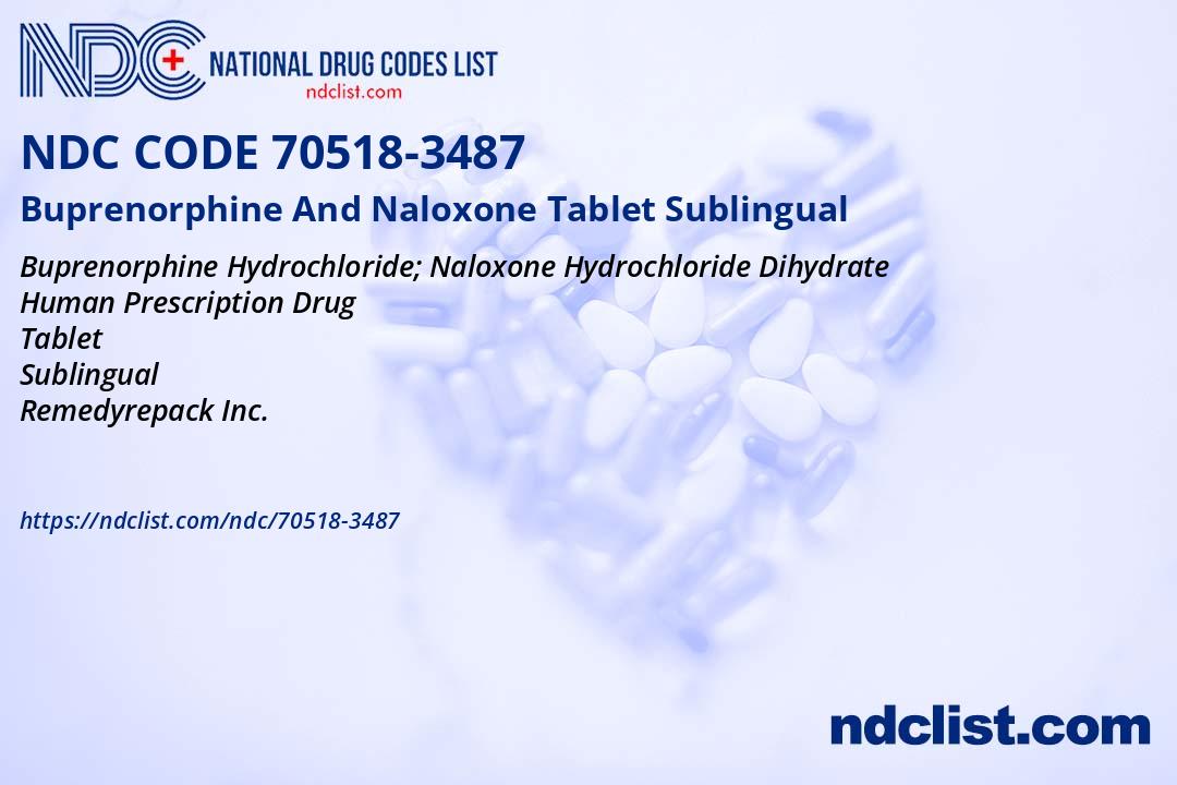 NDC 70518-3487 Buprenorphine And Naloxone