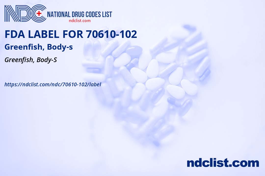 FDA Label for Greenfish, Body-s - Indications, Usage & Precautions
