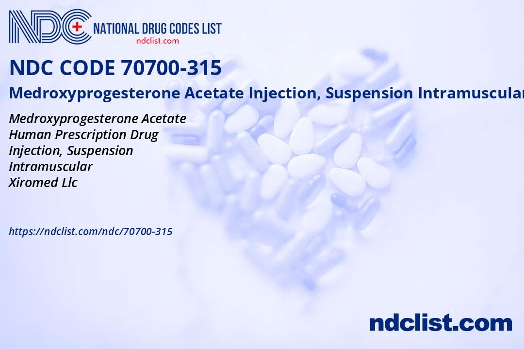 NDC 70700-315 Medroxyprogesterone Acetate Injection, Suspension ...