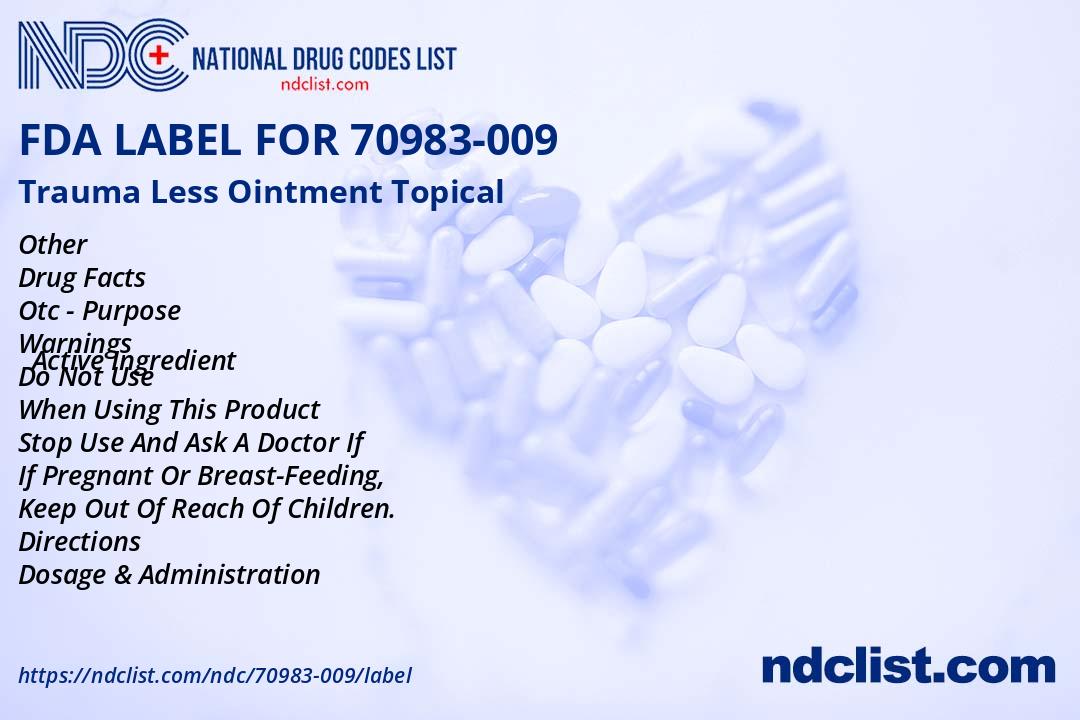 FDA Label for Trauma Less Ointment Topical - Indications, Usage ...