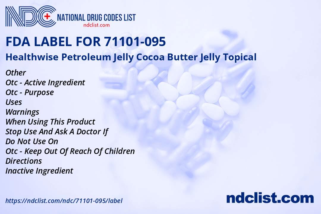 FDA Label for Healthwise Petroleum Jelly Cocoa Butter Jelly Topical ...