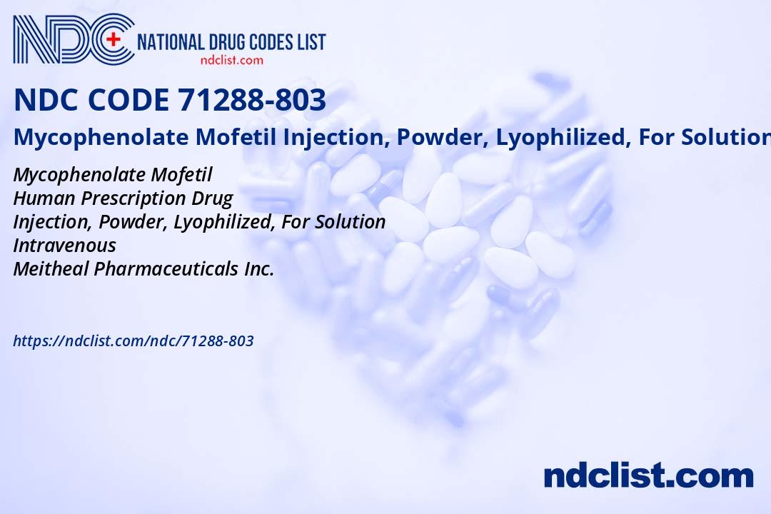 NDC 71288-803 Mycophenolate Mofetil Injection, Powder, Lyophilized, For ...