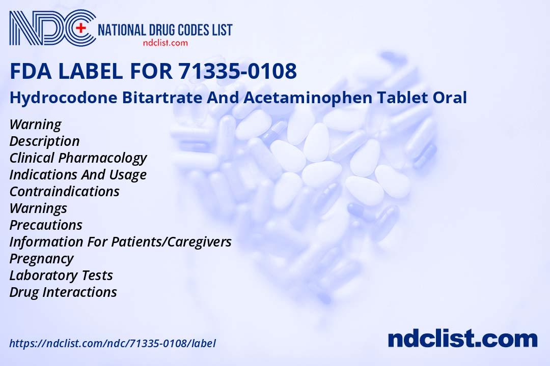 Hydrocodone Bitartrate And Ac FDA Label - NDC 71335-0108