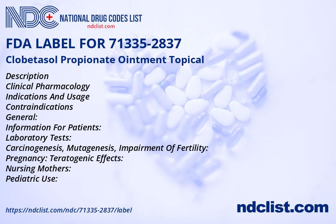 Clobetasol Propionate Ointment- FDA Label NDC71335-2837