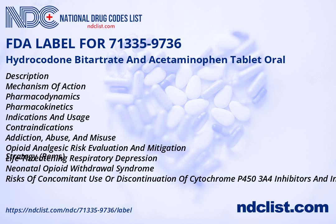 Hydrocodone Bitartrate And Ac FDA Label - NDC 71335-9736