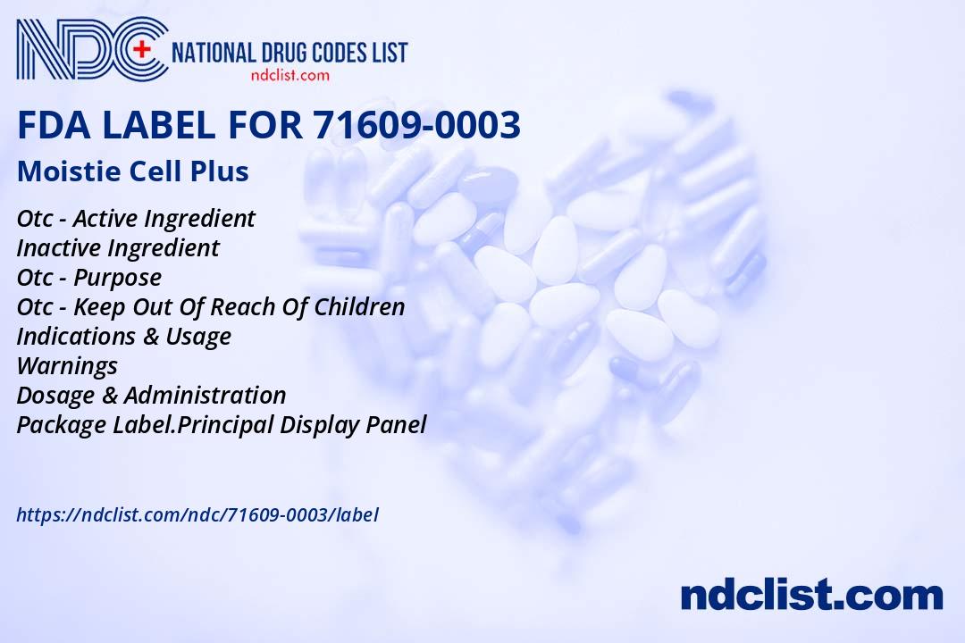 Moistie Cell Plus FDA Label - NDC 71609-0003