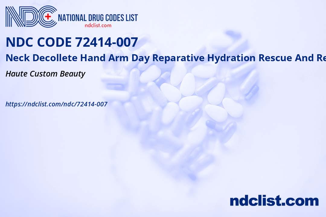 NDC 72414-007 Neck Decollete Hand Arm Day Reparative Hydration Rescue ...