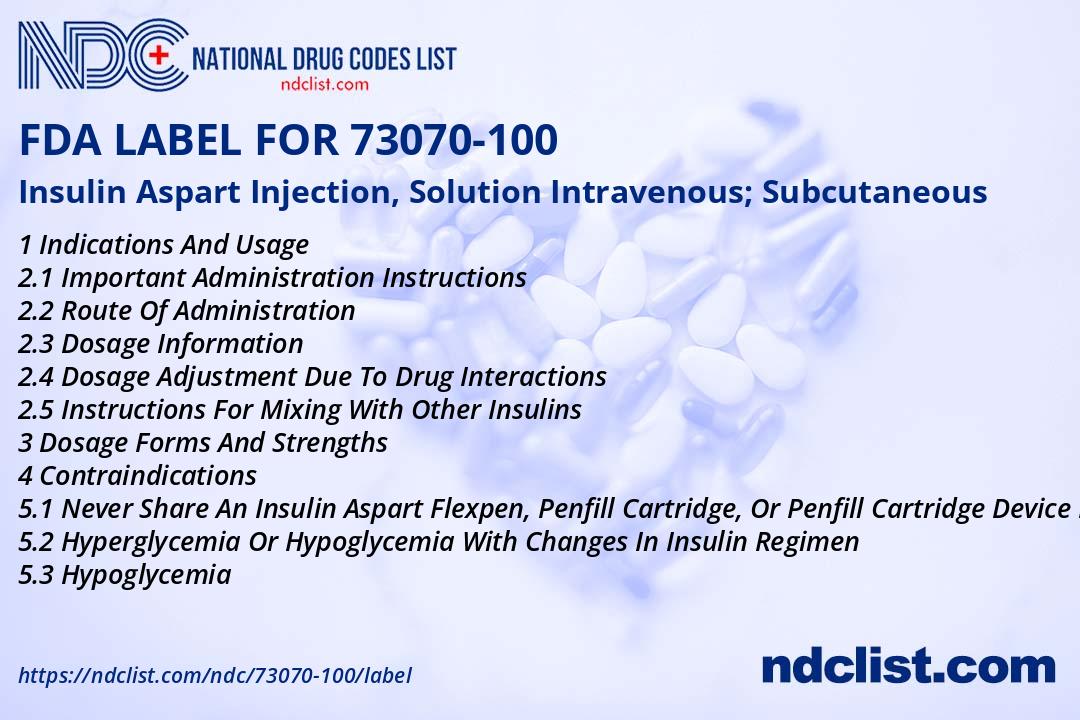 Insulin Aspart Injection, Solution FDA Label - NDC 73070-100