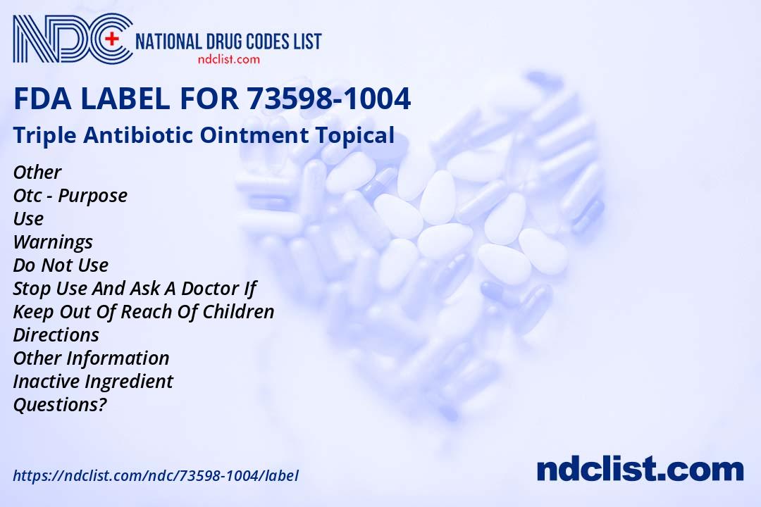 Triple Antibiotic Ointment- FDA Label NDC73598-1004