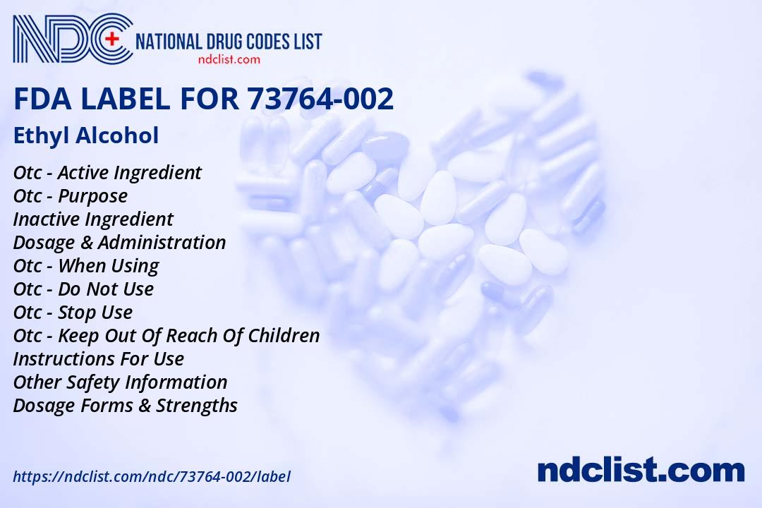 Ethyl Alcohol- FDA Label NDC73764-002