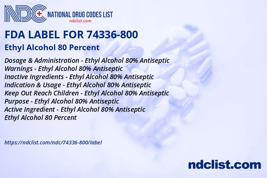 Ethyl Alcohol 80 Percent- FDA Label NDC74336-800