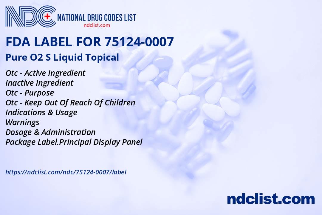 Pure O2 S Liquid- FDA Label NDC75124-0007