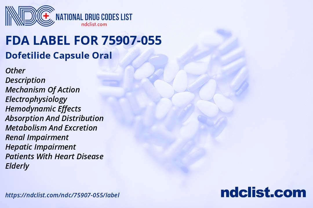 Dofetilide Capsule- FDA Label NDC75907-055