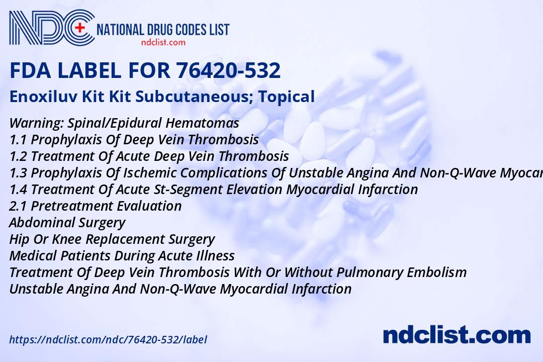 FDA Label for Enoxiluv Kit Kit Subcutaneous; Topical - Indications ...