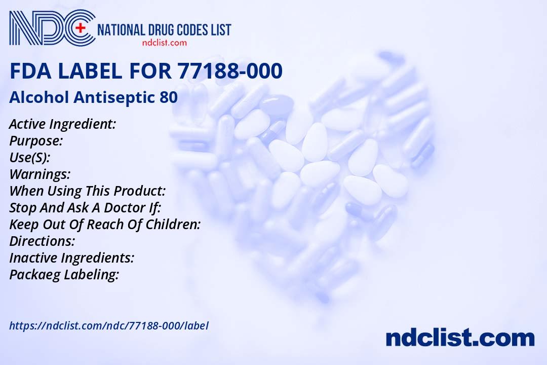 FDA Label for Alcohol Antiseptic 80 - Indications, Usage & Precautions