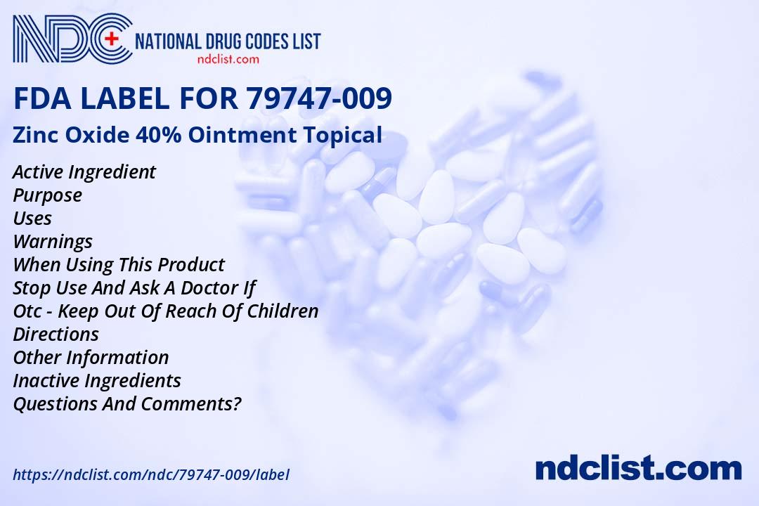 Zinc Oxide 40% Ointment FDA Label - NDC 79747-009
