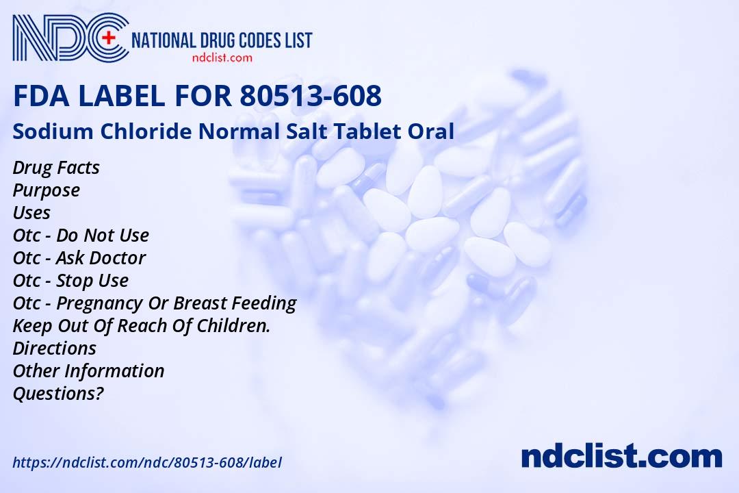 Sodium Chloride Tablet- FDA Label NDC80513-608