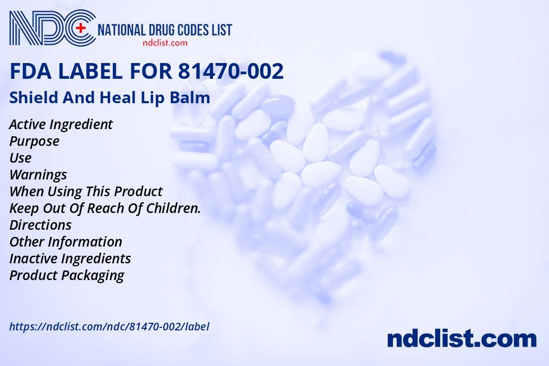 FDA Label for Shield And Heal Lip Balm - Indications, Usage & Precautions