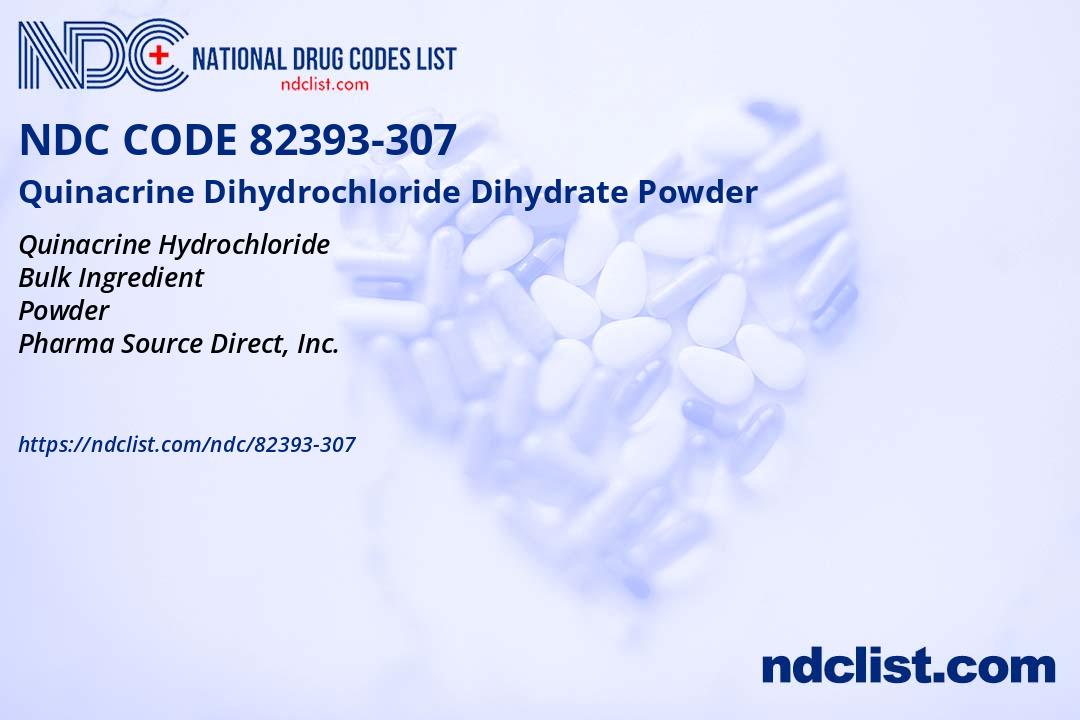NDC 82393-307 Quinacrine Dihydrochloride Dihydrate Powder