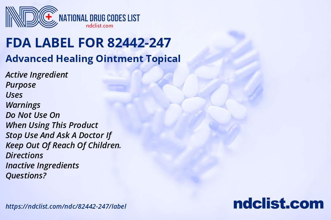 Advanced Healing Ointment- FDA Label NDC82442-247