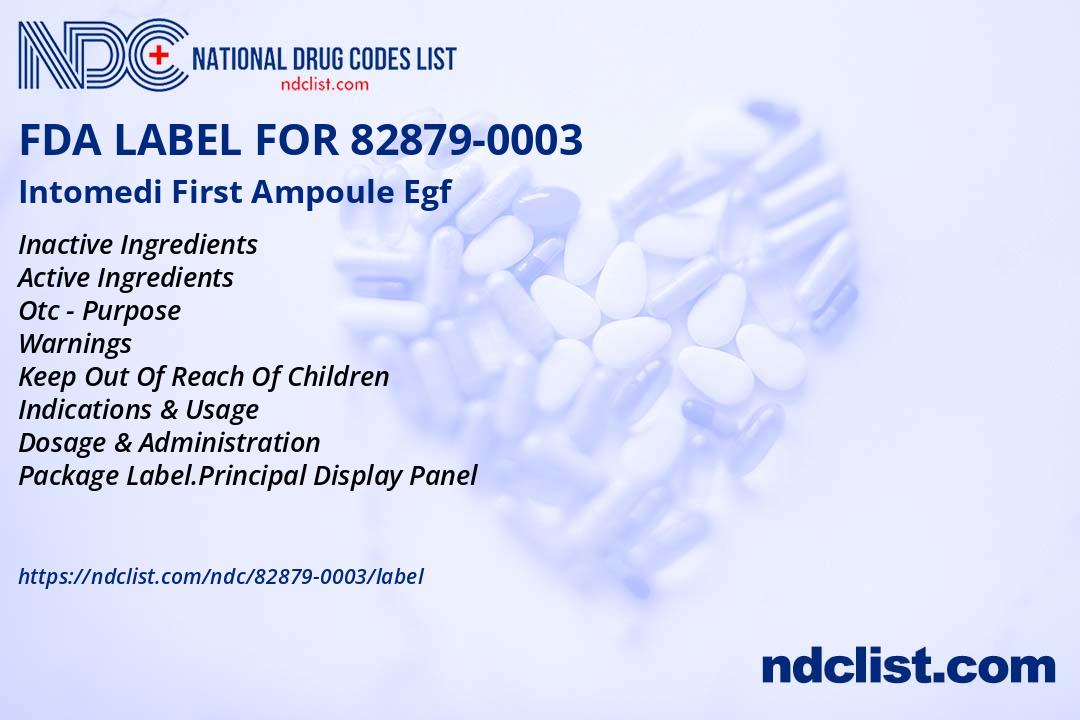 FDA Label for Intomedi First Ampoule Egf - Indications, Usage & Precautions