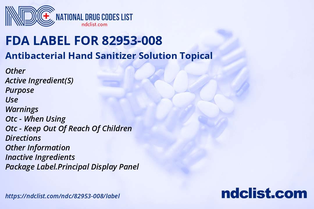 Antibacterial Hand Sanitizer FDA Label - NDC 82953-008
