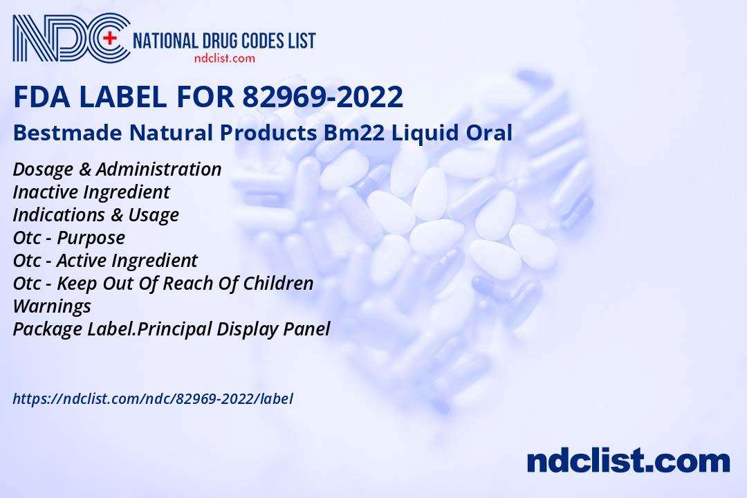 Bestmade Natural Products Bm22- FDA Label NDC82969-2022
