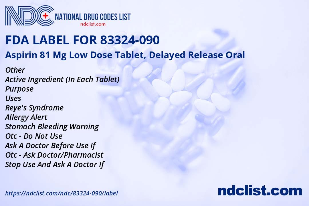 Aspirin 81 Mg- FDA Label NDC83324-090