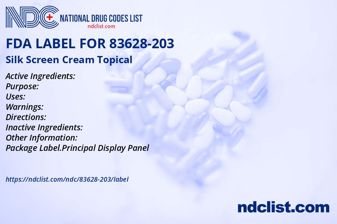 FDA Label for Silk Screen Cream Topical - Indications, Usage & Precautions