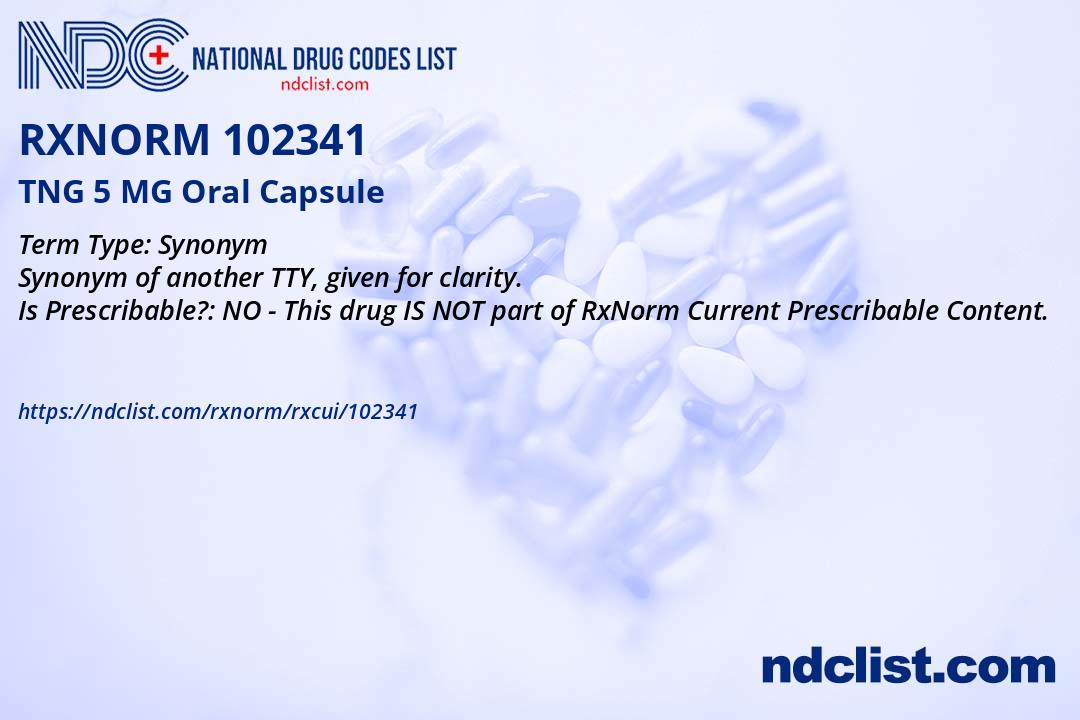 RxNorm 102341 TNG 5 MG Oral Capsule