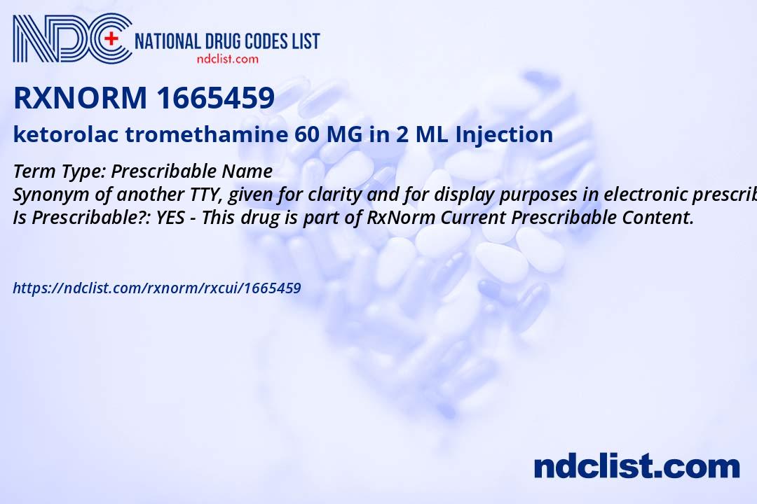 RxNorm 1665459 ketorolac tromethamine 60 MG in 2 ML Injection