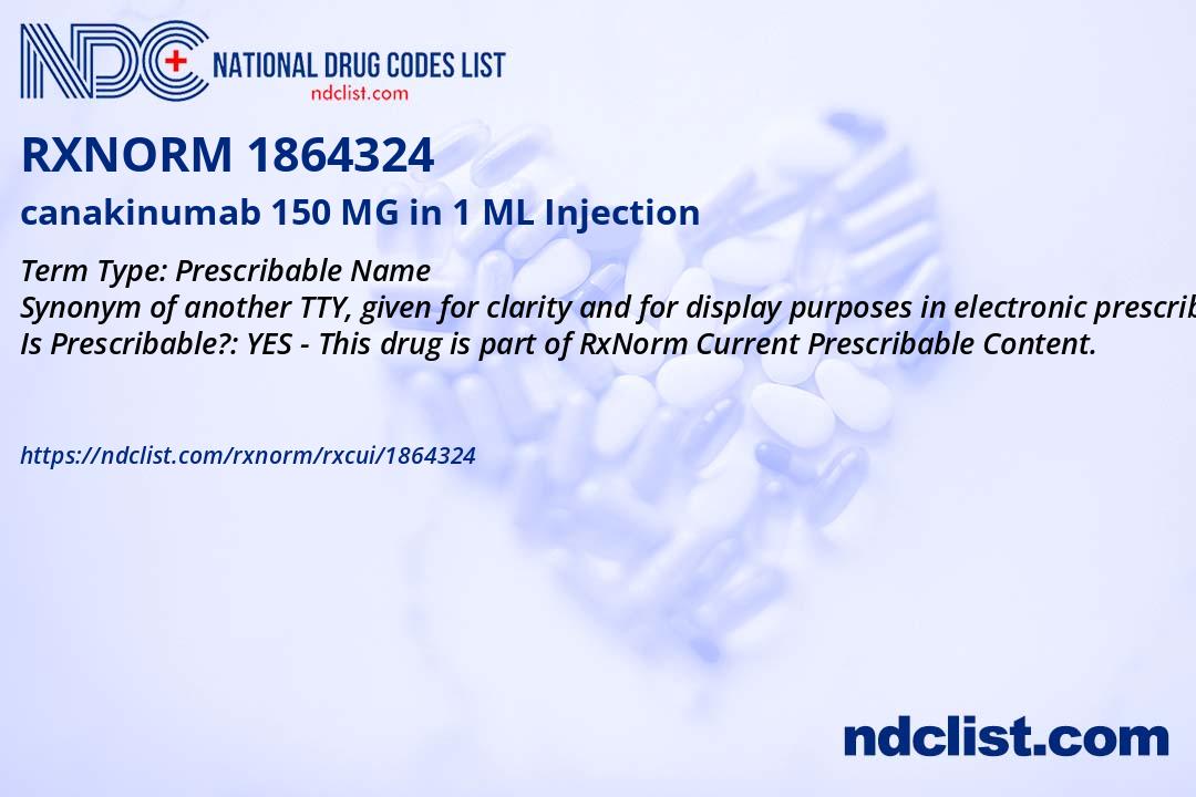 RxNorm 1864324 canakinumab 150 MG in 1 ML Injection