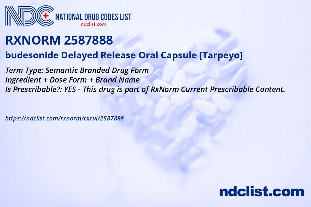 RxNorm 2587888 budesonide Delayed Release Oral Capsule [Tarpeyo]