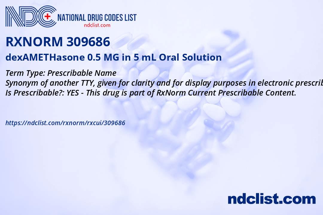 RxNorm 309686 dexAMETHasone 0.5 MG in 5 mL Oral Solution